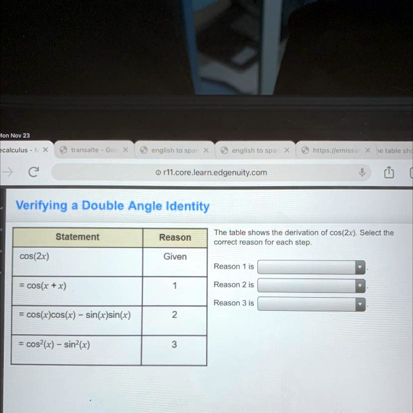 SOLVED: The table shows the derivation of cos(2x). Select the correct reason for each step. Jon ...