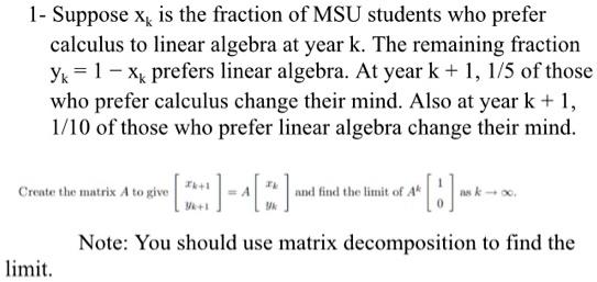 SOLVED: Suppose Xk is the fraction of MSU students who prefer calculus ...