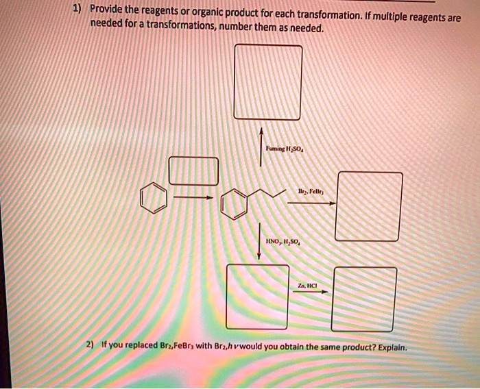 SOLVED:Provide the reagents or Organic product for each transformation ...