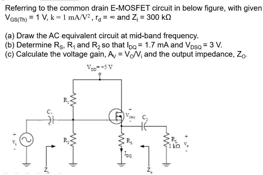 Referring to the common drain E-MOSFET circuit in below figure, with ...