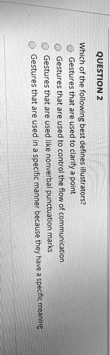 SOLVED: Gestures that are used to clarify a point. Which of the ...