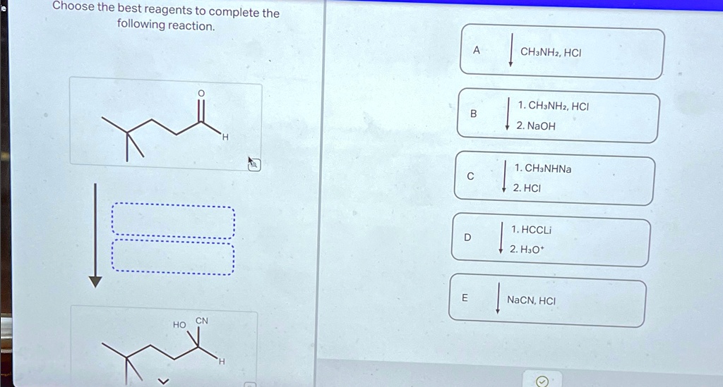 choose the best reagents to complete the following reaction ch3nh2 hcl ...