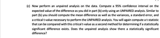 SOLVED: Now perform an unpaired analysis on the data. Compute 95% ...