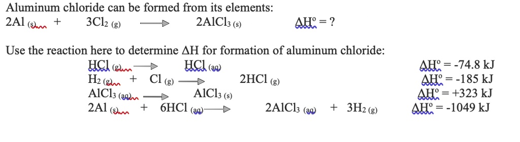 SOLVED: Aluminum chloride can be formed from its elements: 2Al + 3Cl2 â ...