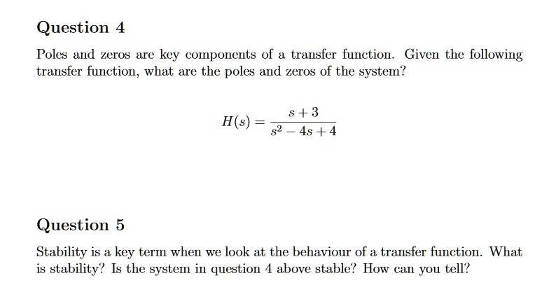 SOLVED: Please help. Question 4 Poles and zeros are key components of a ...