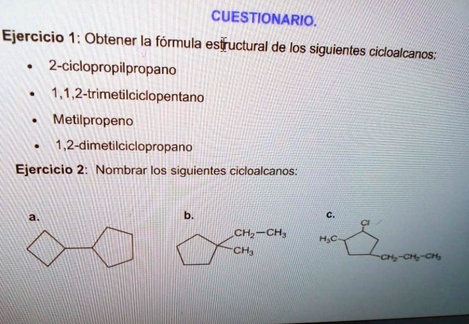 SOLVED: Obtener la fórmula estructural de las siguientes cicloalcanos ...
