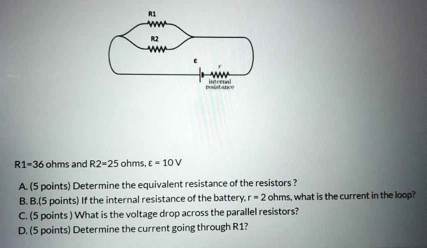 SOLVED: R1-36 ohms and R2-25 ohms; € 10V A (5 points) Determine the equivalent resistance of the ...