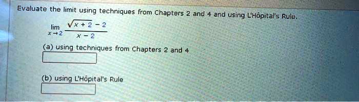 evaluate the limit using techniques from chapters 2 and 4 and using ...