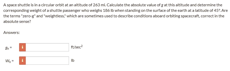 SOLVED: A space shuttle is in a circular orbit at an altitude of 263 mi ...