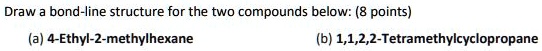 SOLVED: Draw bond-line structure for the two compounds below: (8 points ...