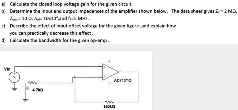 Solved Please Quickly Calculate The Closed Loop Voltage Gain For The Given Circuit Determine