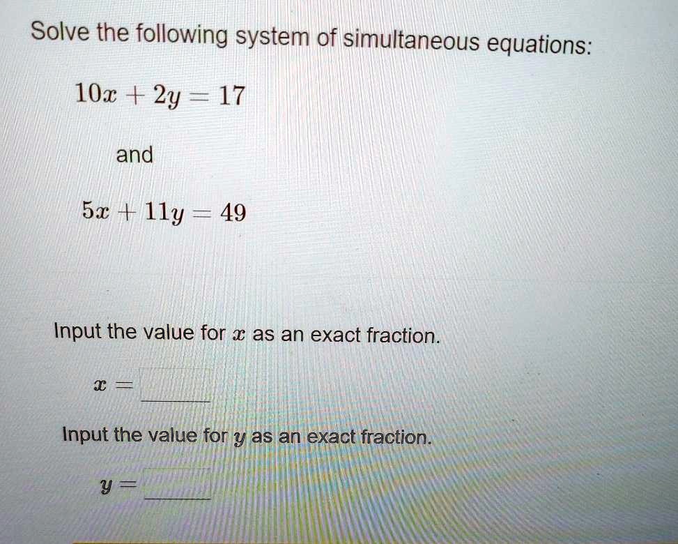 SOLVED: Solve the following system of simultaneous equations: 10x + 2y ...