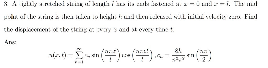 Solved A Tightly Stretched String Of Length L Has Its Ends Fastened At X0 And Xl The Mid 