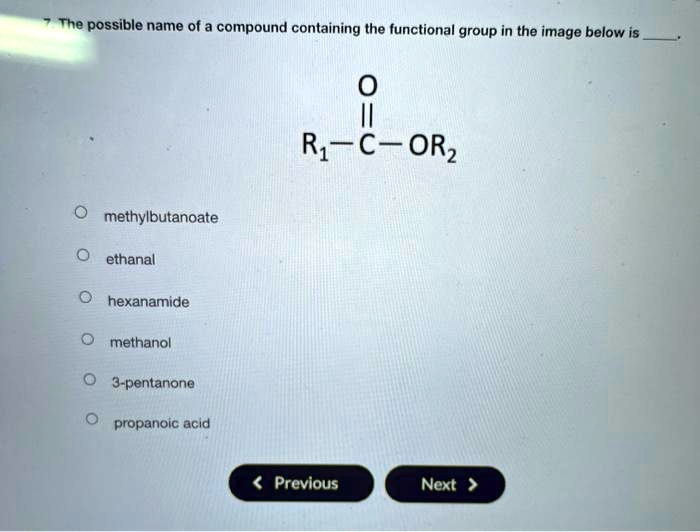 SOLVED: The possible name of a compound containing the functional group ...