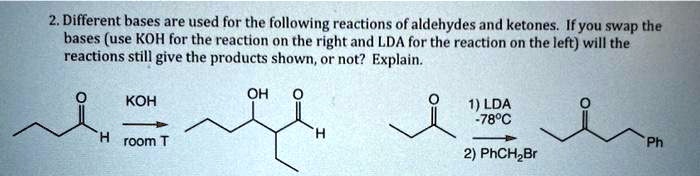 SOLVED:2. Different bases are used for the following reactions of ...