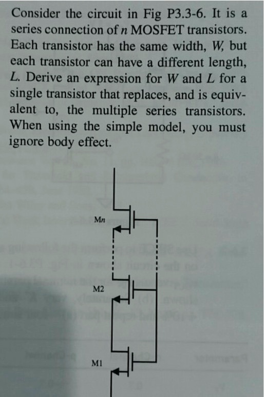 SOLVED: Consider the circuit in Fig P3.3-6. It is a series connection of n MOSFET transistors ...