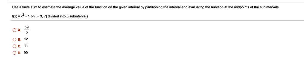 use finite sum to estimate the average value of the function on the ...