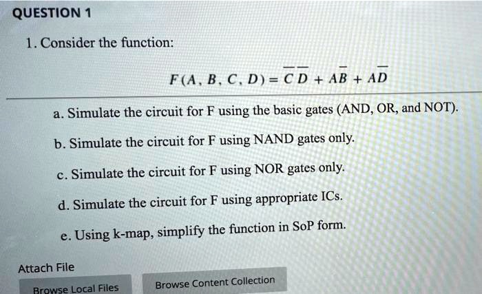 SOLVED: QUESTION 1 1. Consider the function: F(A,B,C,D) = C D + AB + AD ...