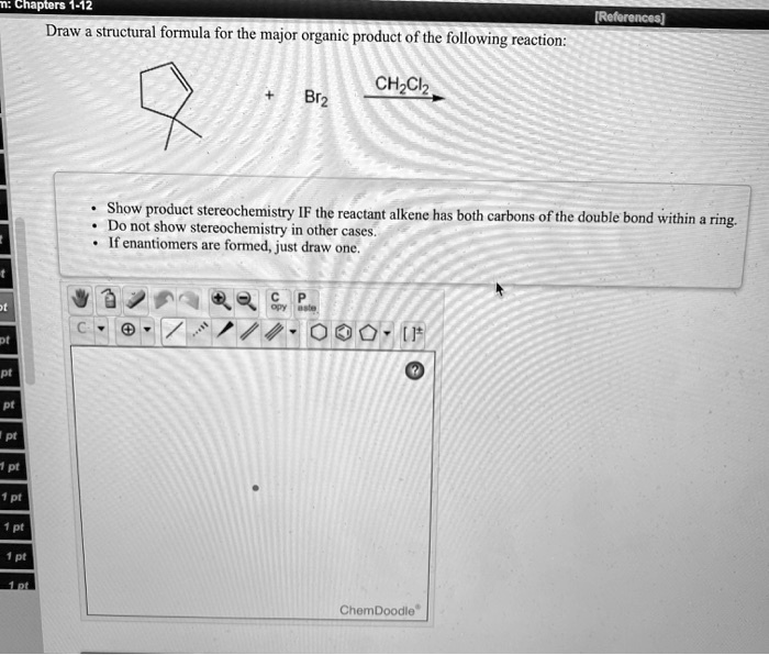 SOLVED: chapters 1-12 Draw structural formula for the major organic product of the following ...