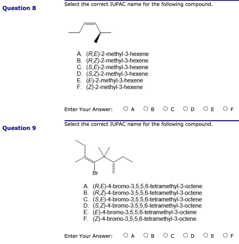 select the correct iupac name for the following compound question 8 a re 2 methyl 3 hexene b rz ...