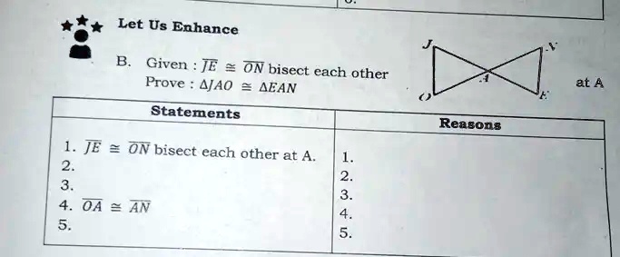 SOLVED: Let Us Enhance Given JE and ON bisect each other. Prove AJAO and AEAN Statements at A ...
