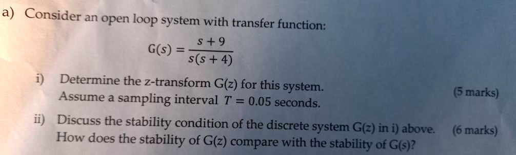 a) Consider an open loop system with transfer function: G(s) = (s + 9 ...