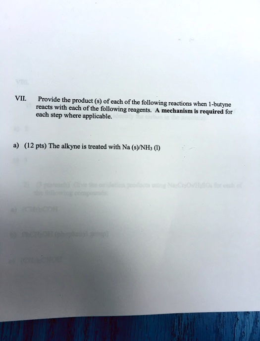 SOLVED: VIL Provide the product (s) of each of the following reactions ...