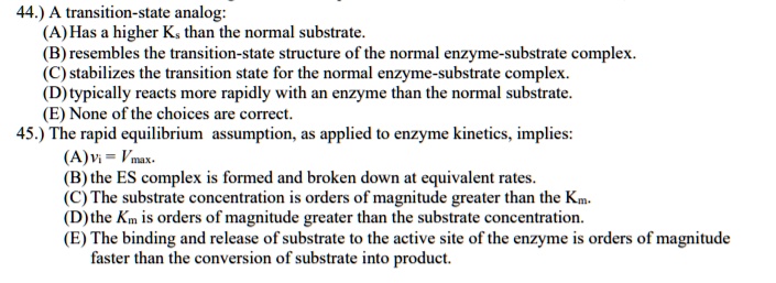 SOLVED: 4) A transition-state analog: (A) Has higher Ks than the normal substrate. (B) Resembles ...
