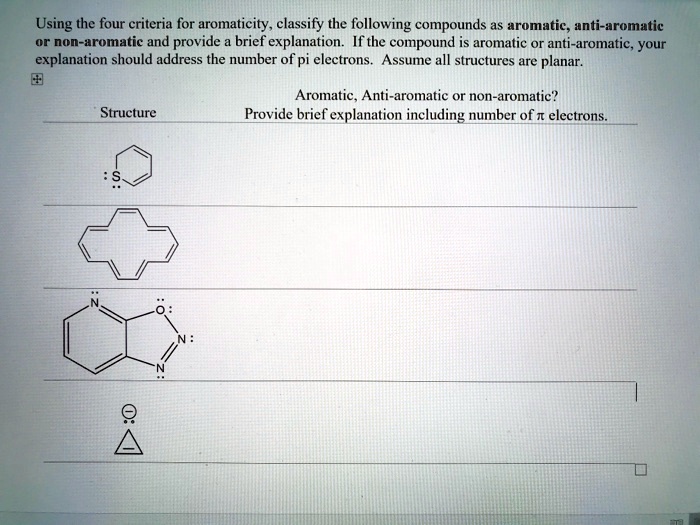 SOLVED: Using the four criteria for aromaticity, classify the following compounds as aromatic ...