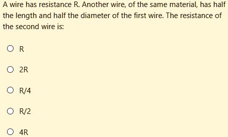 SOLVED: A wire has resistance R. Another wire, of the same material ...
