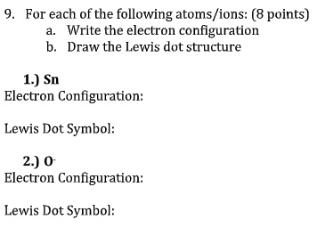 SOLVED: For each of the following atoms/ions: (8 points) Write the ...