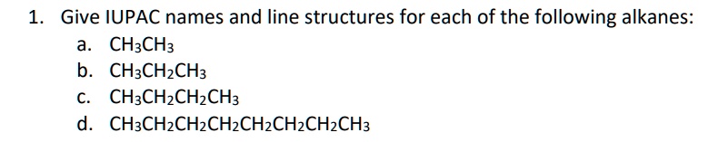 SOLVED: Give IUPAC names and line structures for each of the following alkanes: a. CH3CH3 ...