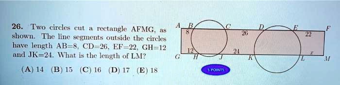 26. Two circles cut a rectangle AFMG, as shown. The line segments ...