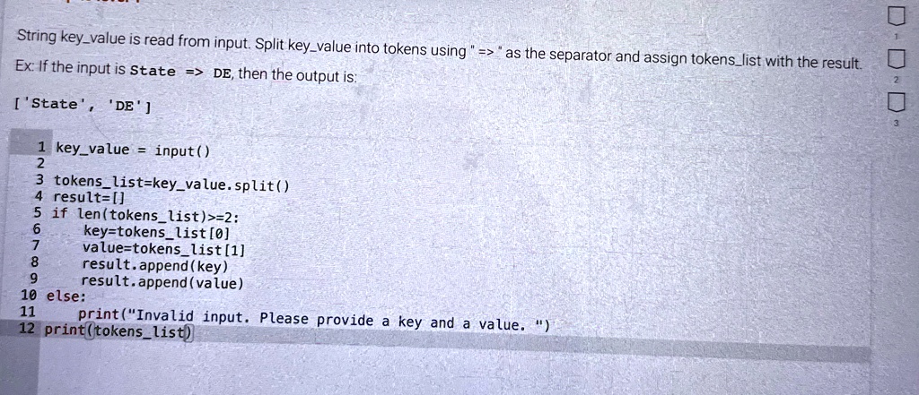 String Keyvalue Is Read From Input Split Keyvalue Into Tokens Using As The Separator And Assign