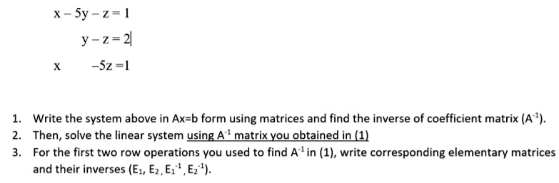 SOLVED:X - Sy-z = | y-2=2 ~Sz-| Write the system above in Ax-b form using matrices and find the ...
