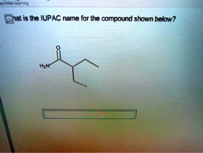 SOLVED: What is the IUPAC name for the compound shown below?