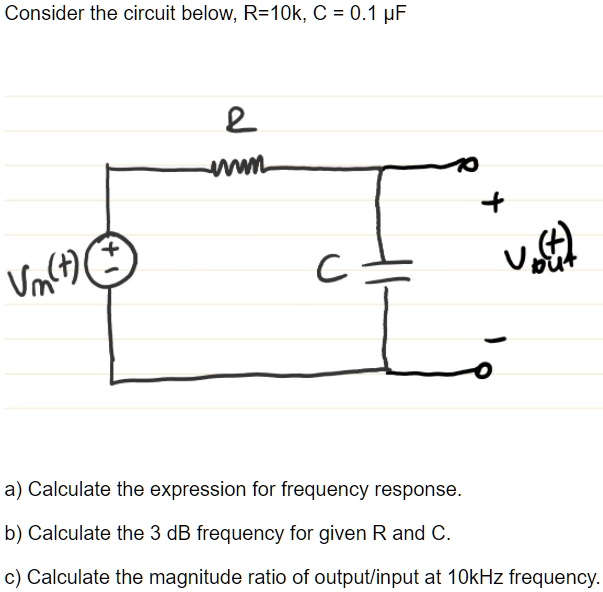 SOLVED: Consider the circuit below: R = 10kÎ©, C = 0.1 Î¼F. Calculate the expression for ...