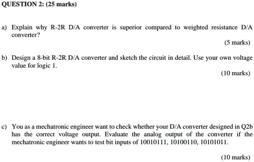 Solved Mechatronic Question225marks A Explain Why R 2r Da Converter Is Superior Compared To 