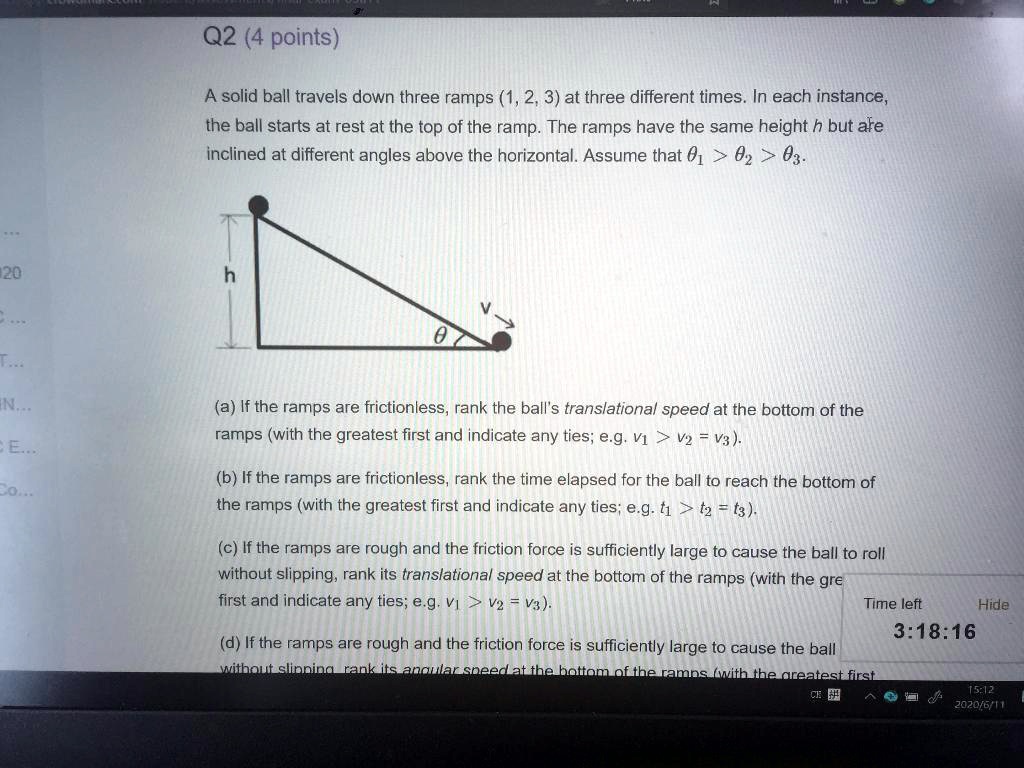 SOLVED: A solid ball travels down three ramps (1, 2, 3) at three ...