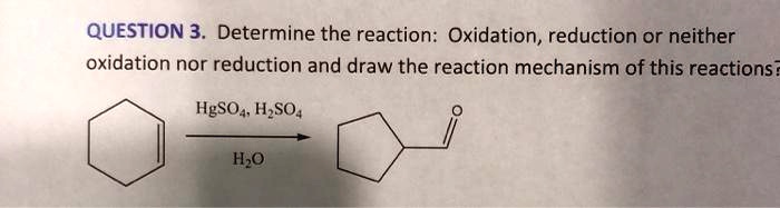 SOLVED: QUESTION 3. Determine the reaction: Oxidation, reduction or ...