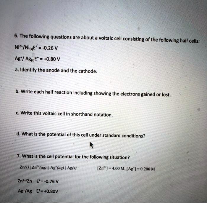 SOLVED:The - following questions are about a voltaic cell consisting of the following half cells ...