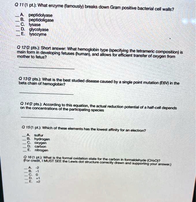 SOLVED: 0 11 (1 pt): What enzyme (famously) breaks down Gram-positive ...