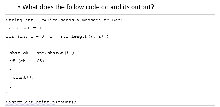SOLVED: : What does the follow code do and its output? String str ...