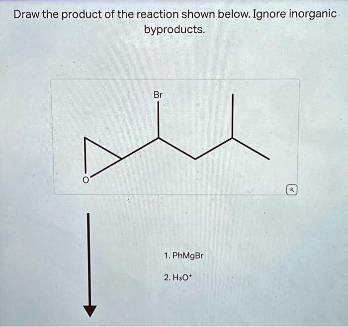 Draw the product of the reaction shown below. Ignore inorganic byproducts. 1. PhMgBr 2. H3O^+