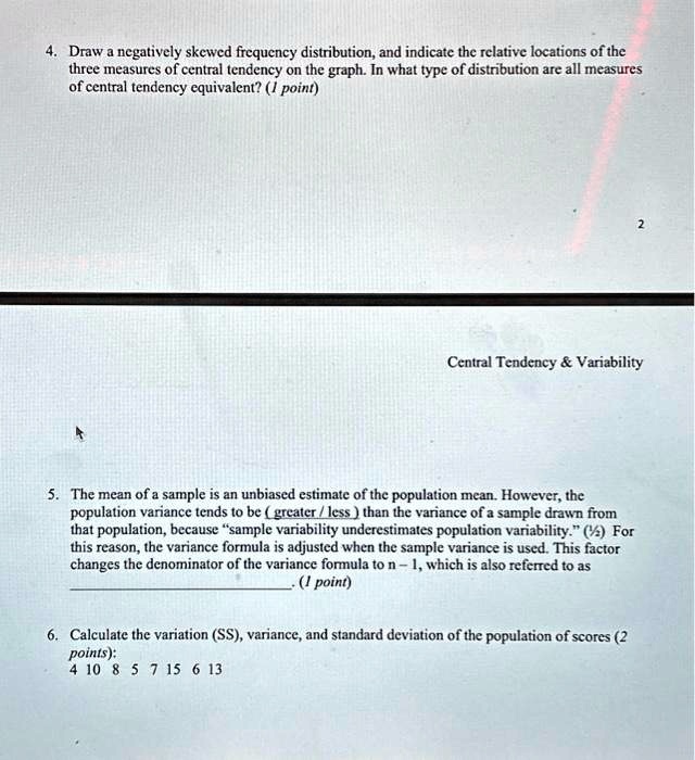 4. Draw a negatively skewed frequency distribution, and indicate the ...
