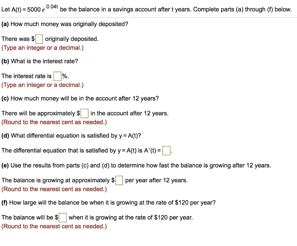 SOLVED: 0.04t Let A(t) = 5000 e be the balance in a savings account ...
