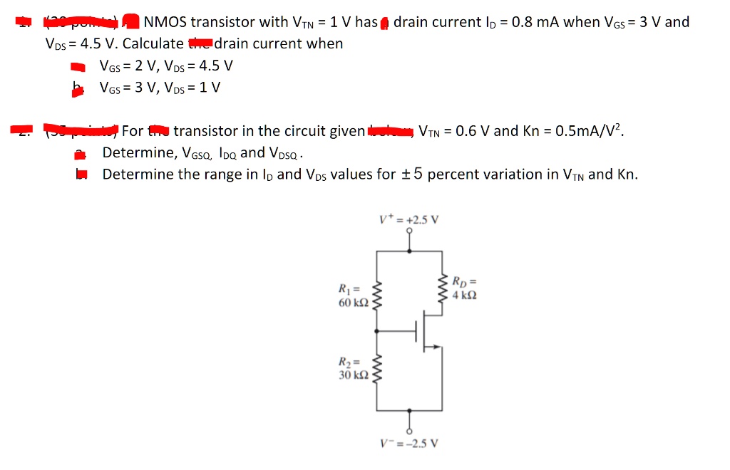 SOLVED: NMOS transistor with Vrn = 1 V has drain current Io = 0.8 mA ...