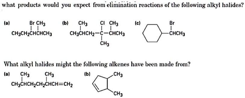 SOLVED: What products would you expect from elimination reactions of ...