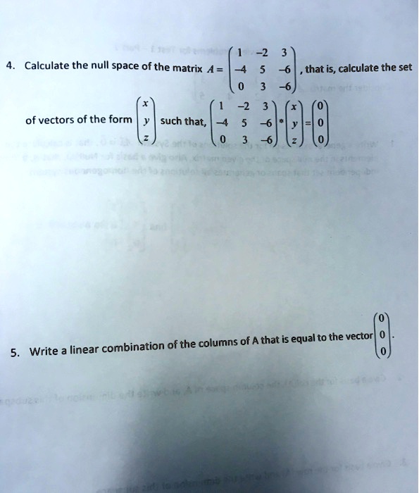 4 Calculate The Null Space Of The Matrix A That Is Calculate The Set Of Vectors Of The