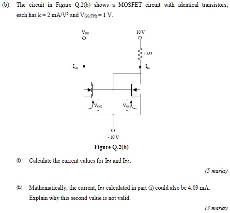 (b) The circuit in Figure Q.2(b) shows a MOSFET circuit with identical transistors, each has k ...